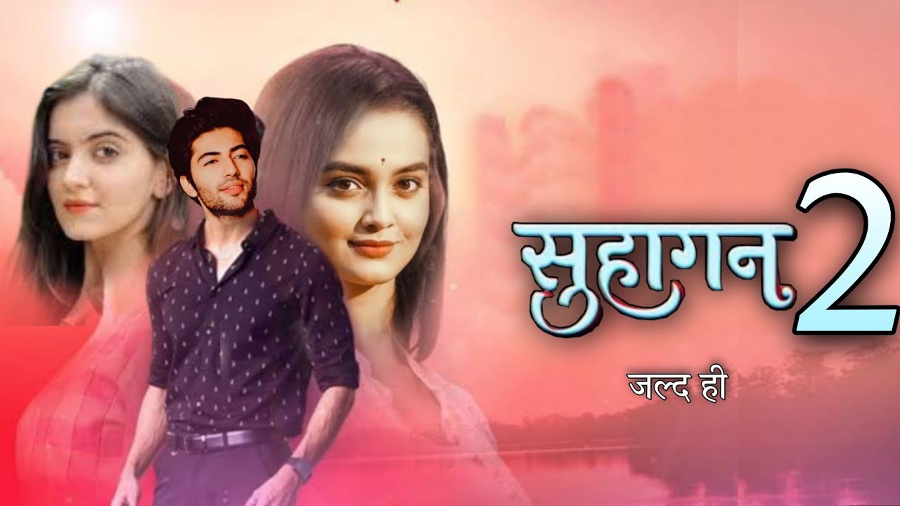 सुहागन शो सीजन 2 जल्द आ...? Suhaagan Serial | Swara Vedant | Colors Tv ...