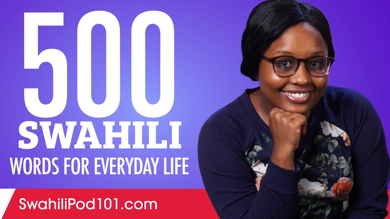 500 Swahili Words for Everyday Life - Basic Vocabulary #25 - YouTube