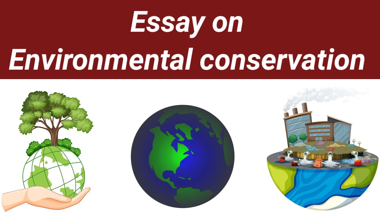 Short Essay on Environmental Conservation|Essay on Environment ...