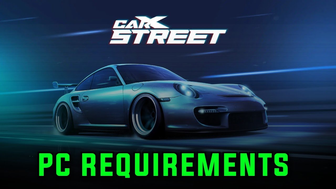 CarX Street PC Requirements Minimum Requirements / Recommended ...