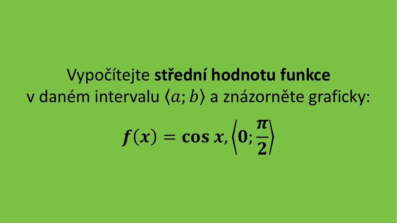 Střední hodnota funkce, určitý integrál - YouTube