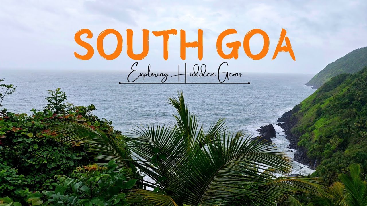 South Goa| Hidden Gems and Breathtaking Beaches You Can’t Miss| Explore ...