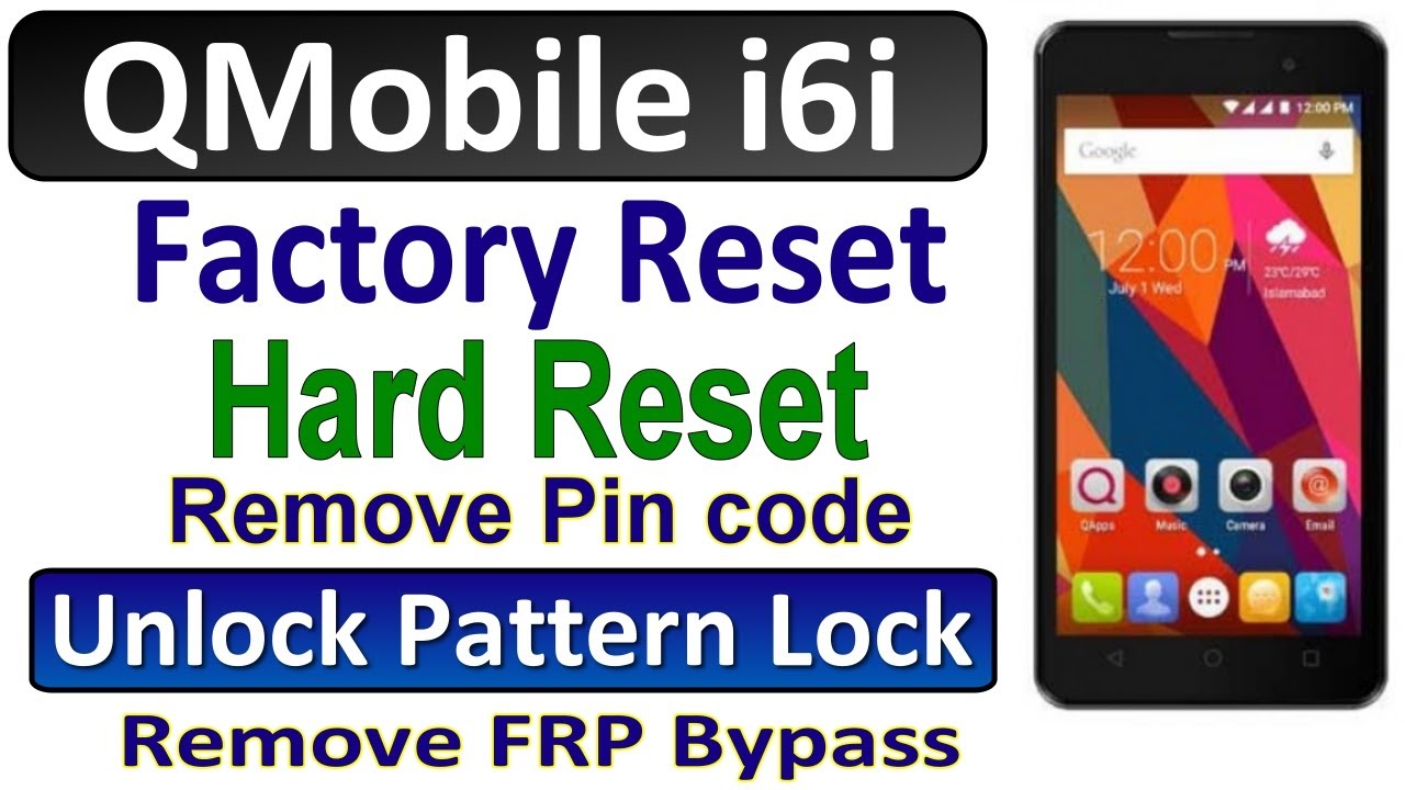 QMobile i6i Hard Reset, Qmobile i6i google account bypass, Qmobile i6i ...