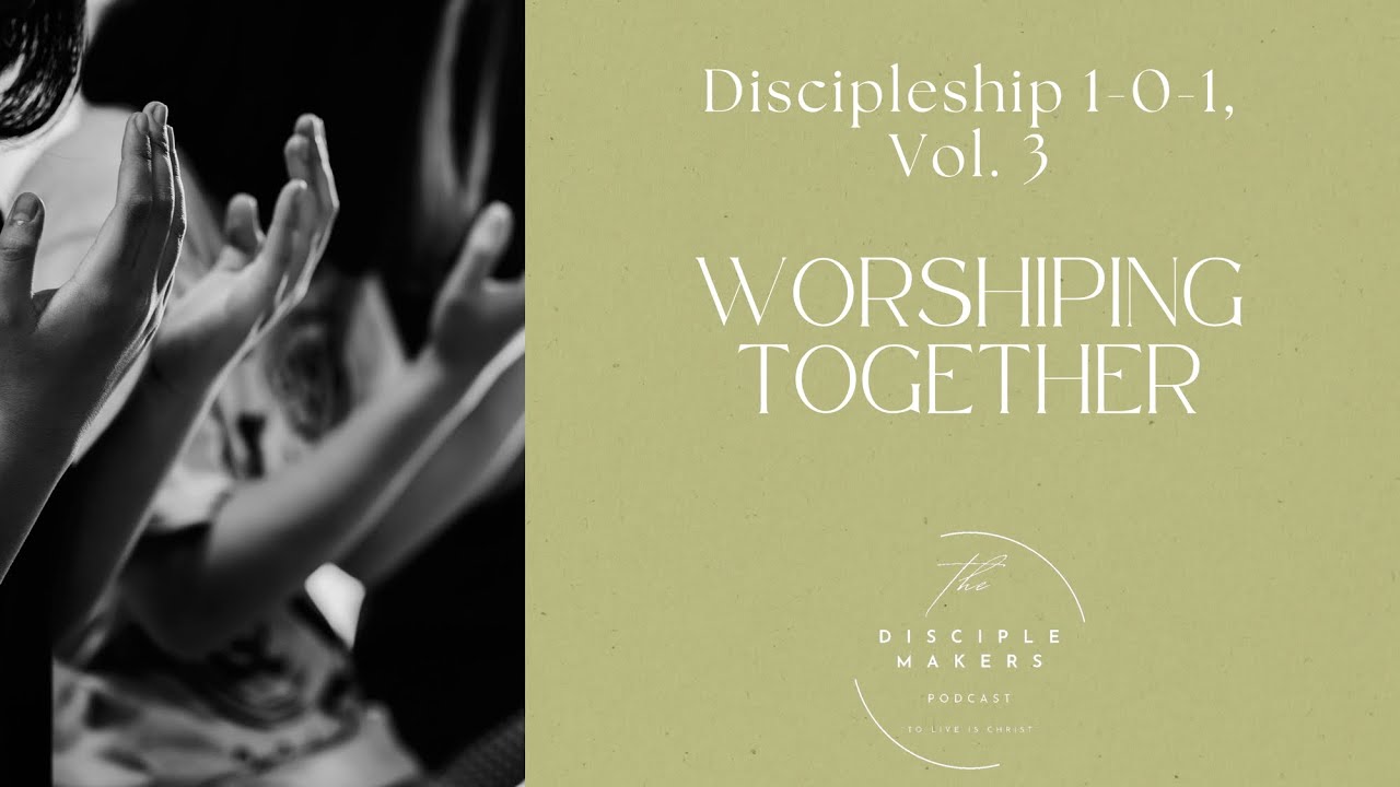 Discipleship 101-Worshiping Together - YouTube