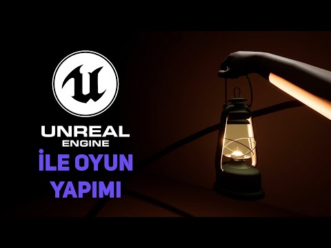 UNREAL ENGİNE İLE NASIL OYUN YAPILIR?