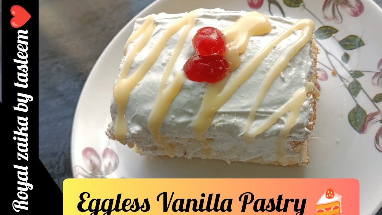Eggless Vanilla Pastry🎂🍰 | soft, spongy cake😋😍| royal zaika by tasleem ...
