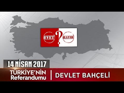 Türkiye'nin Referandumu - 14 Nisan 2017 (Devlet Bahçeli)