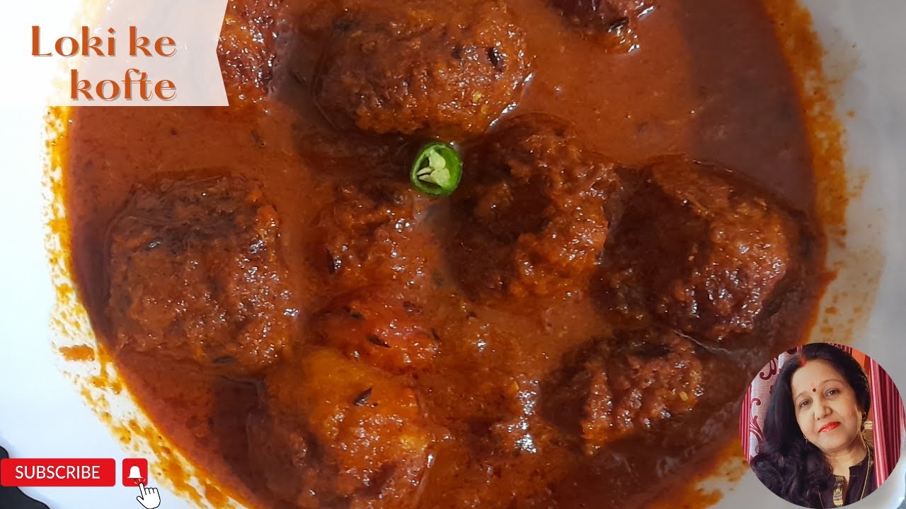 लौकी के कोफ्ते की मज़ेदार रेसिपी || Bottle Gourd Kofta Curry || Loki ...