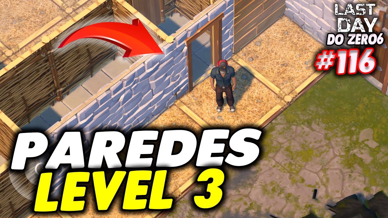 PRIMEIRAS PAREDES LEVEL 3 - LAST DAY DO ZERO 6 #116 - YouTube