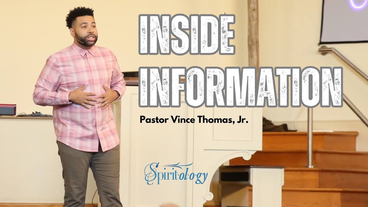 Inside Information // Pastor Vince Thomas // Spiritology Series (Part 6 ...