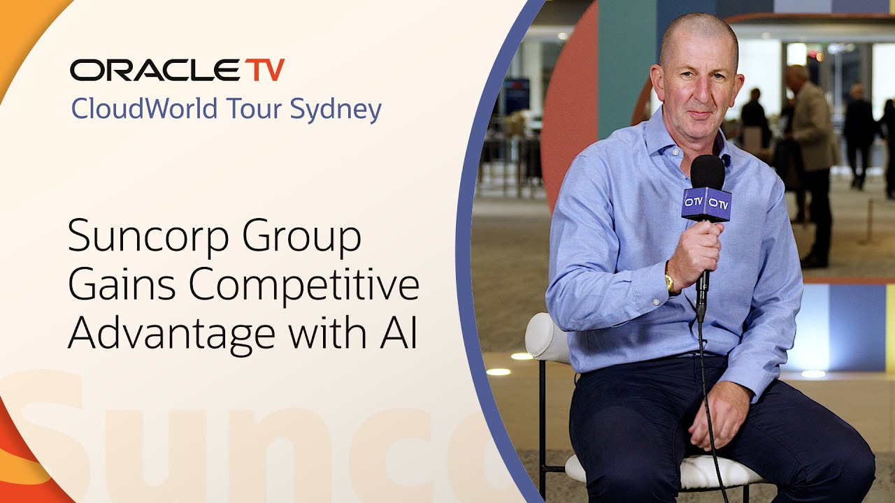 Suncorp Group Improves Efficiency with AI: Oracle TV CloudWorld Tour ...