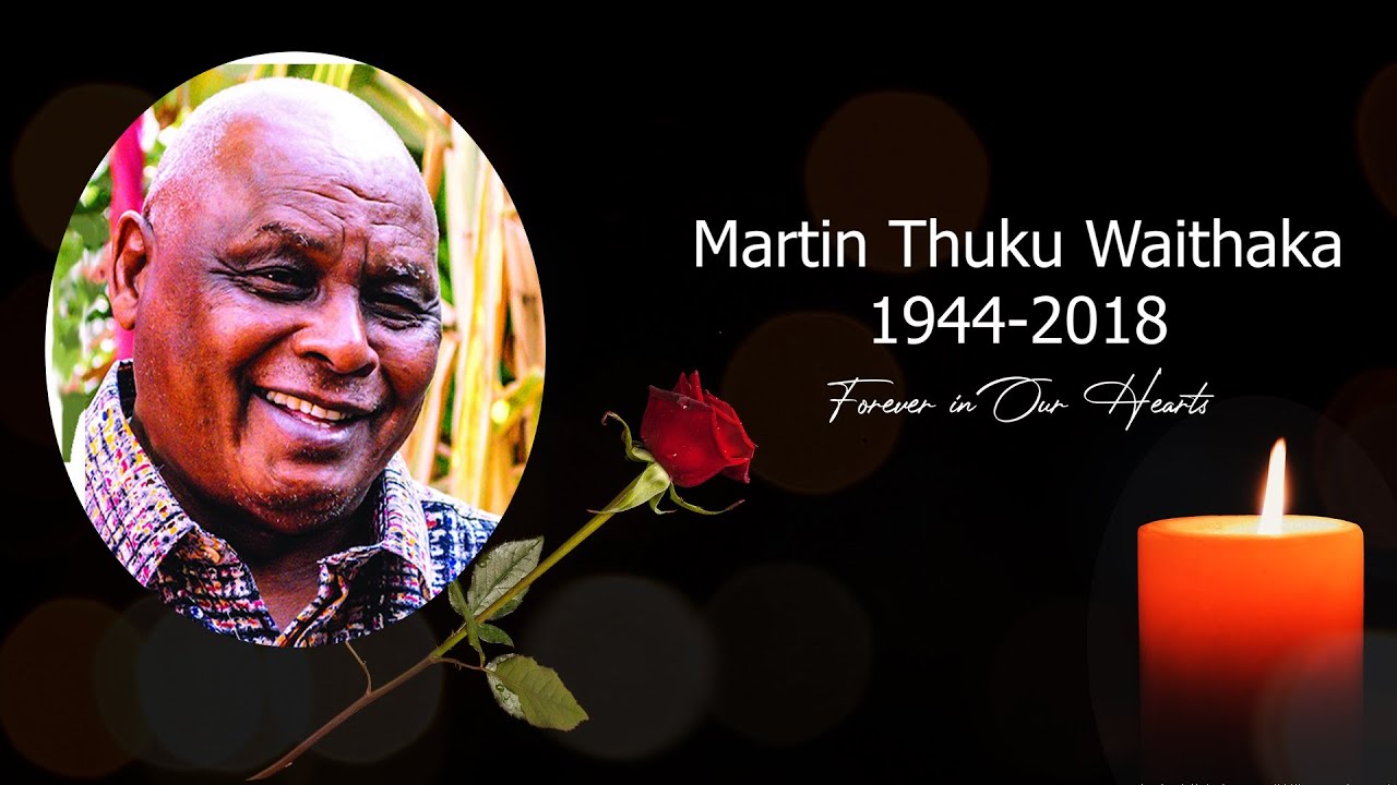 Fly With The Angels Dad | Martin Thuku Waithaka 1944-2018 - YouTube