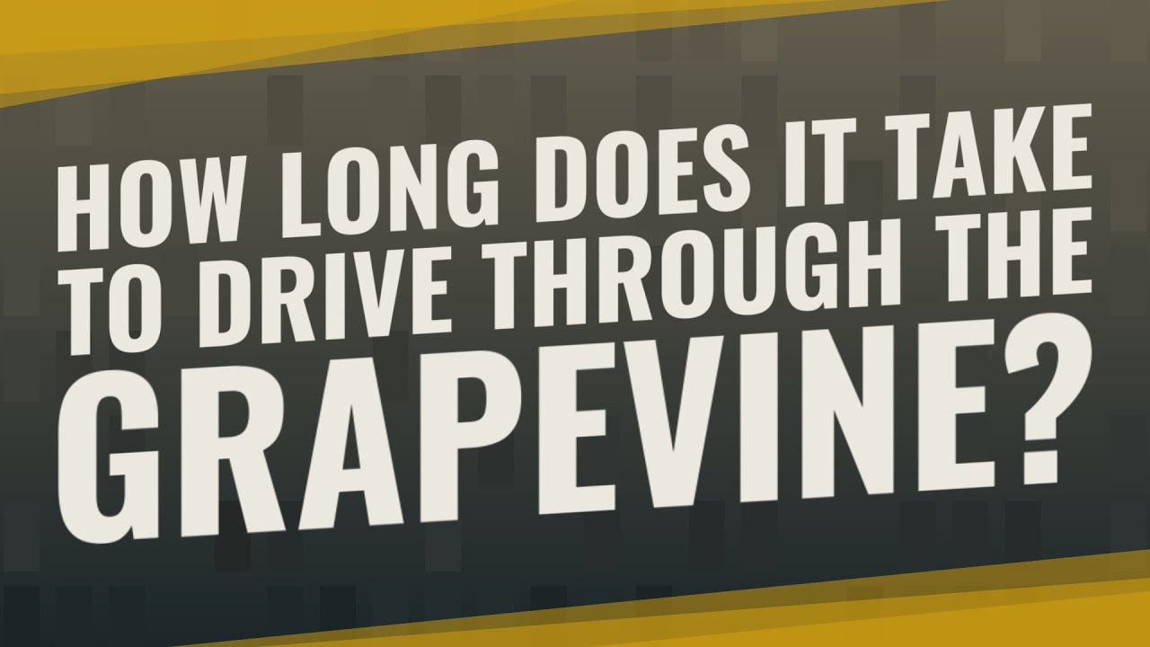How long does it take to drive through the Grapevine? - YouTube