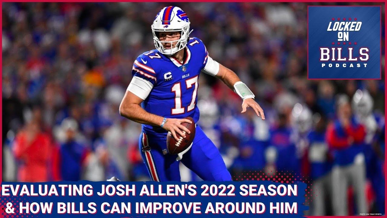 Evaluating Josh Allen's 2022 Season & How the Buffalo Bills Can Improve ...