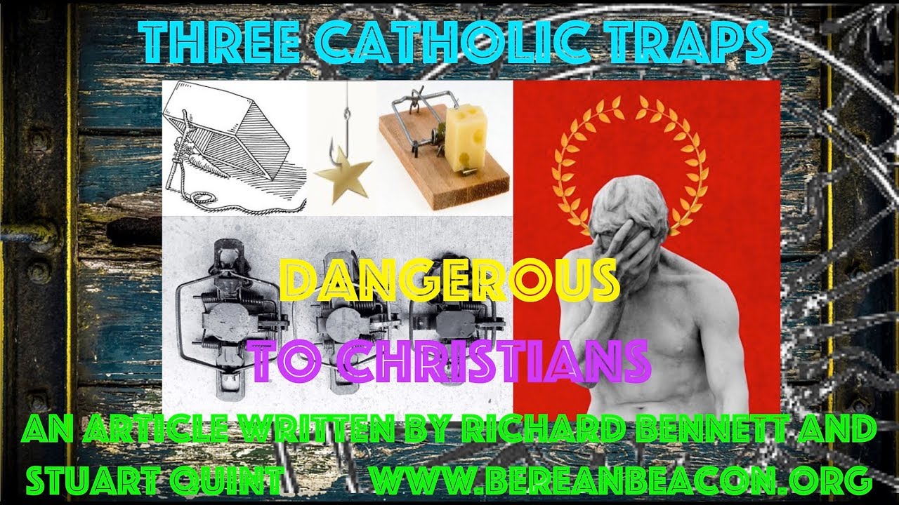 Three Catholic Traps Dangerous for Christians- An article written by ...