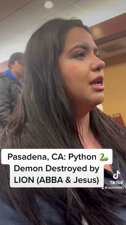 Pasadena, CA: Python Demons Destroyed by the Lion (Abba & Jesus) - YouTube