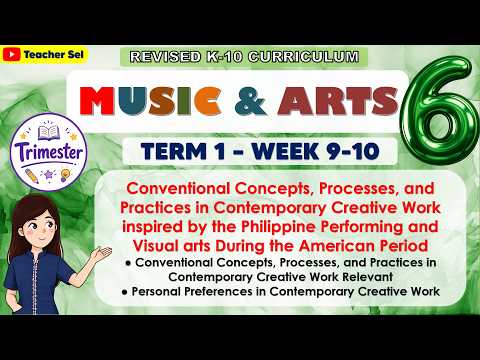 Music and Arts 6 Week 9 - 10 - Conventional Concepts, Processes, and Practices in Contemporary