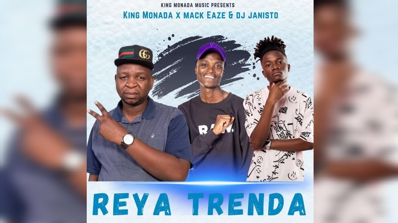 King Monada & Mack Eaze - Reya Trenda [Live Audio] feat. Dj Janisto ...