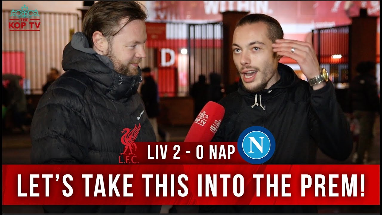 Liverpool 2-0 Napoli | Let's Take This Into The Prem! | Tom | Fan Cam ...
