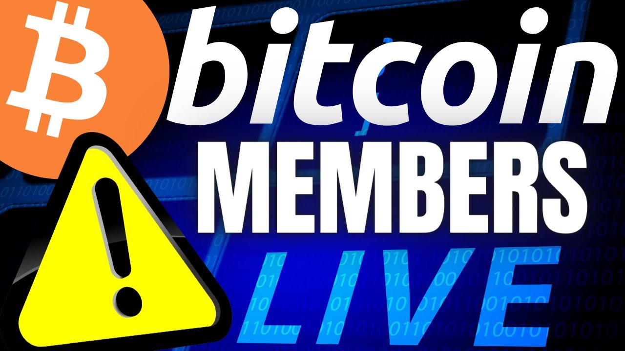 BITCOIN MEMBERS LIVE - YouTube