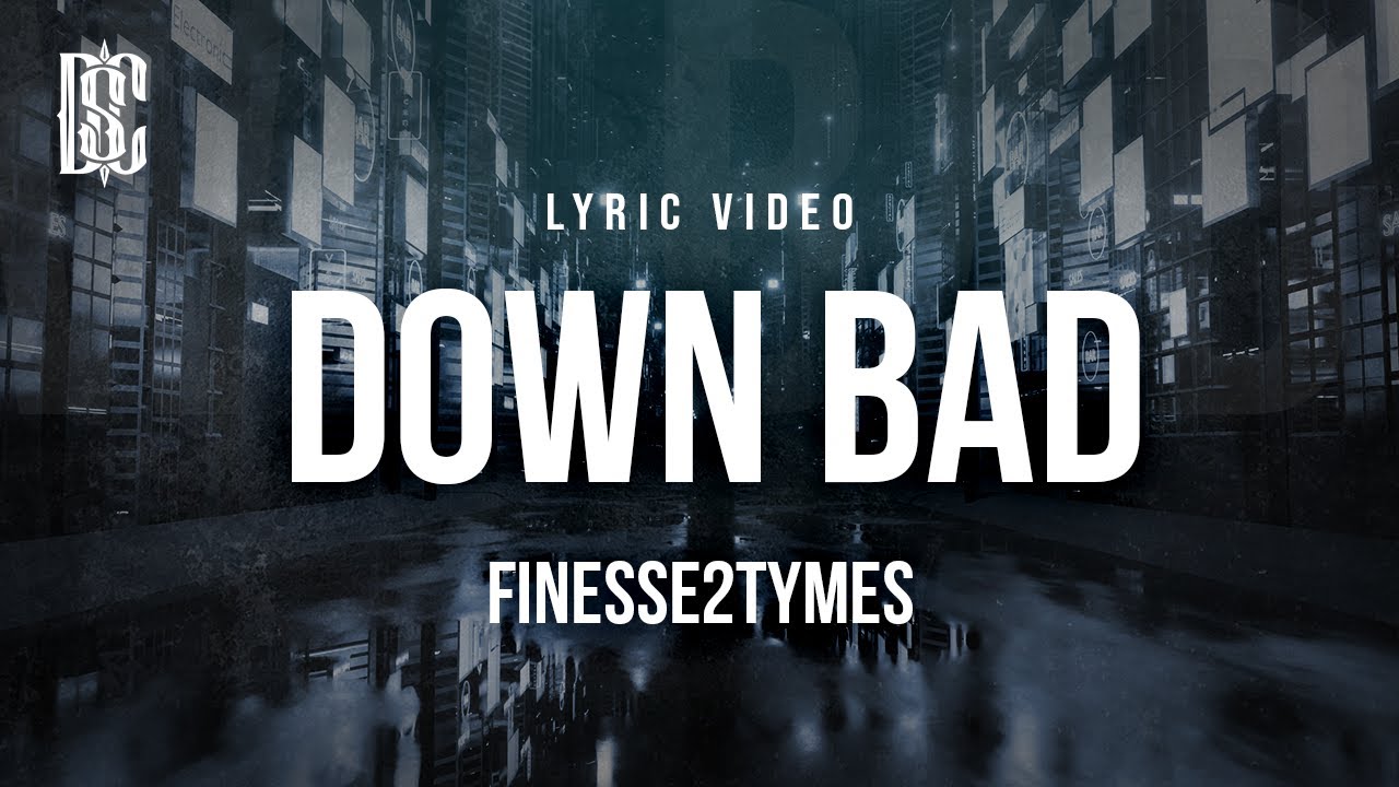 Finesse2Tymes - Down Bad | Lyrics - YouTube
