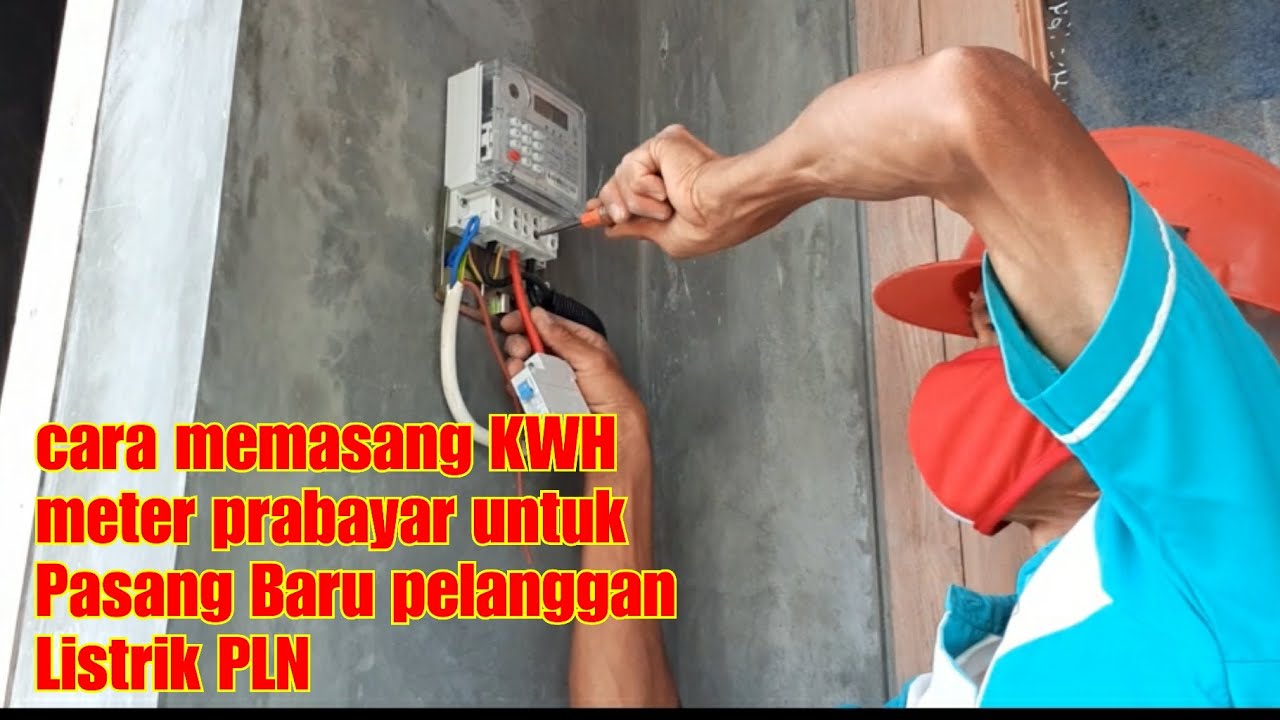 cara memasang KWH meter prabayar untuk Pasang Baru pelanggan Listrik ...