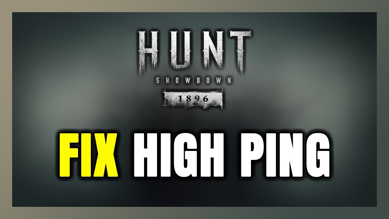 How to FIX Hunt: Showdown 1896 High Ping & Packet Loss! - YouTube