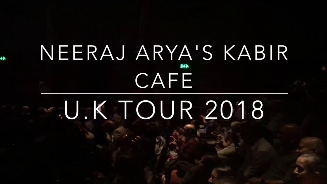 London 2018 with Neeraj Arya's Kabir Cafe - YouTube