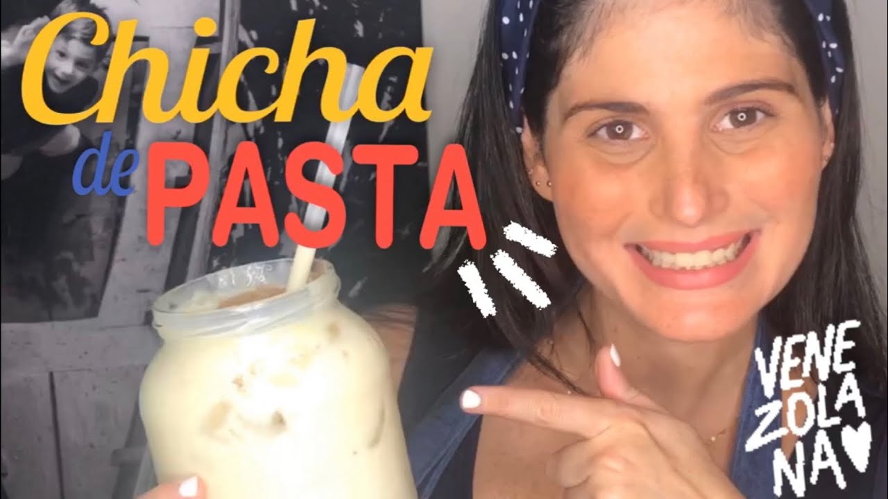 Chicha de Pasta ( VENEZOLANA) Bebida ECONÓMICA - YouTube