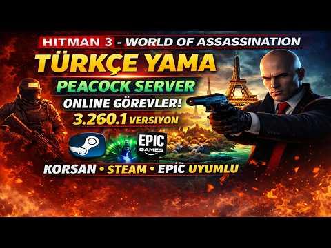 HITMAN 3 Türkçe Yama + ONLINE Görevler! (Peacock Server) | 3.260.1 Steam / Epic / Korsan Uyumlu