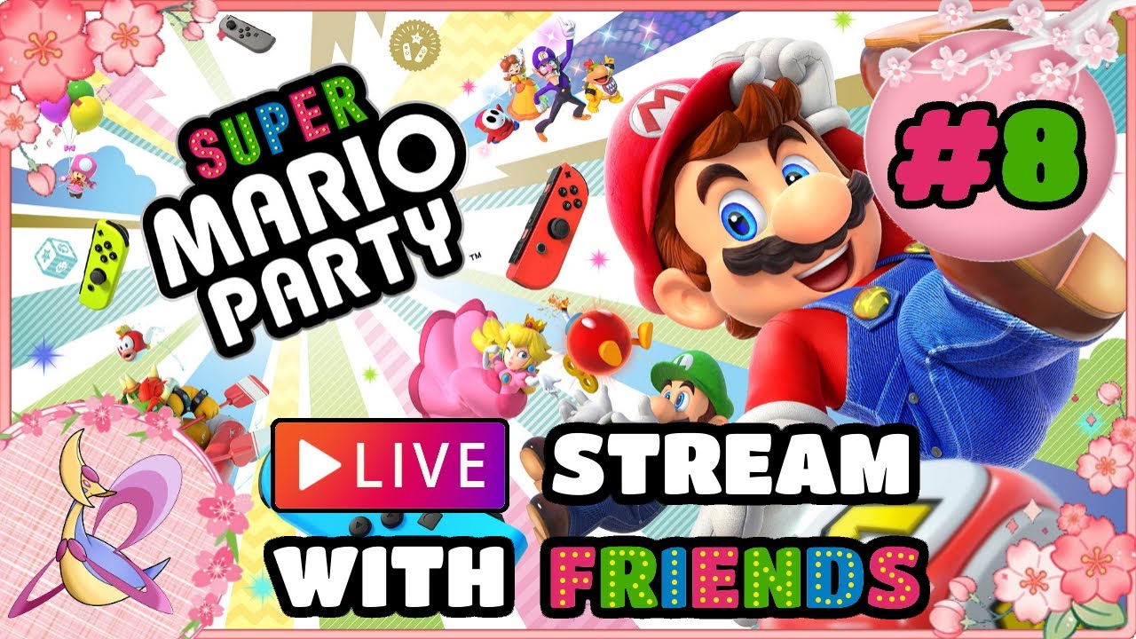 Super Mario Party Live Stream with Friends #8 - YouTube