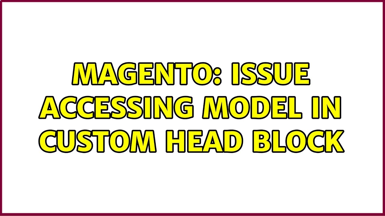 Magento: Issue Accessing Model in Custom Head Block - YouTube