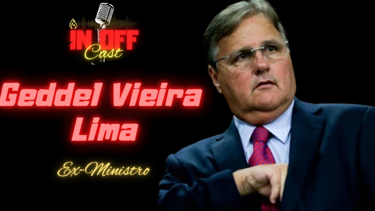 GEDDEL VIEIRA LIMA l In Off Cast #14 - YouTube