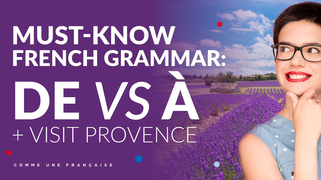 Learning French In Provence: French Grammar - De vs A - YouTube