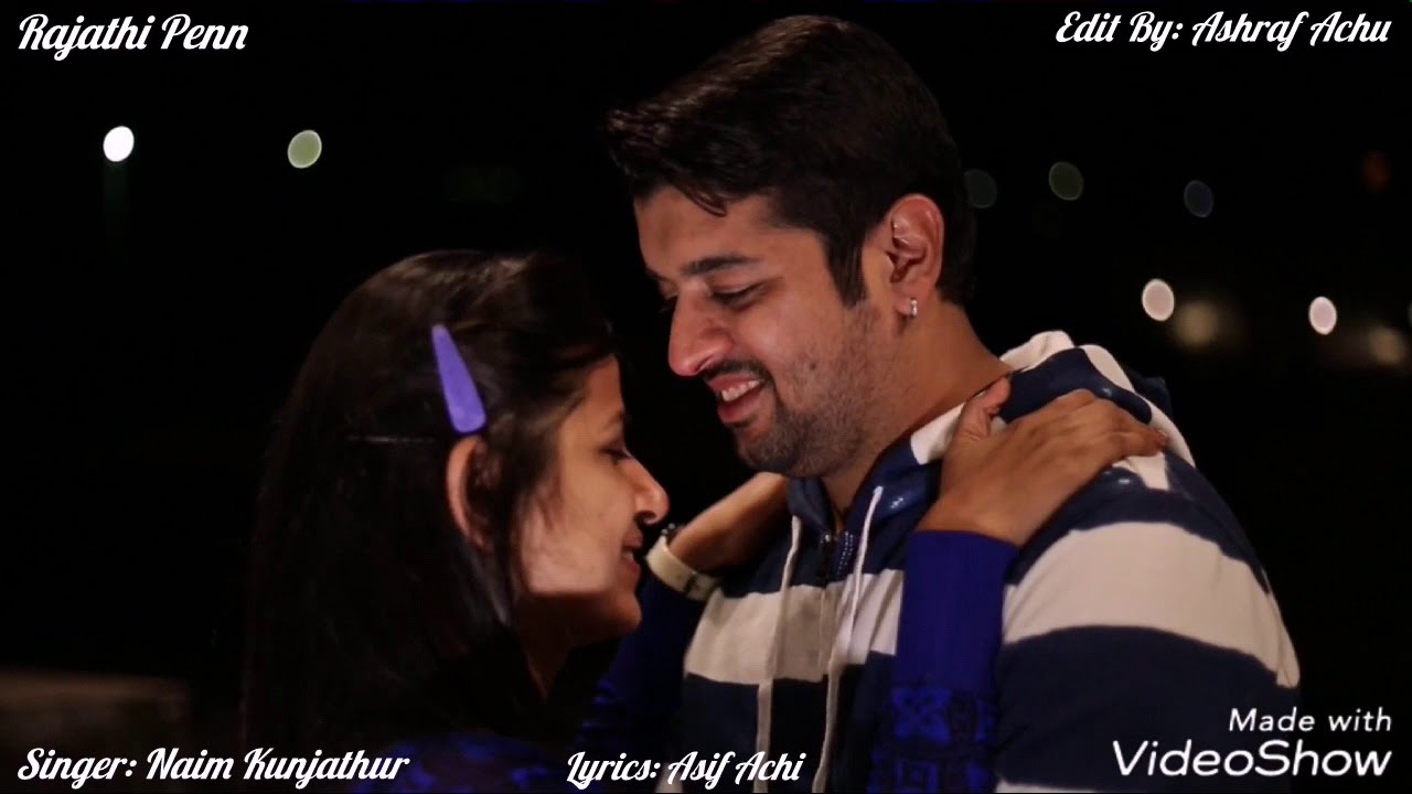 New Beary Love Song 2018..Rajathi Penn..Singer Naim Kunjathur..Lyrics Asif Achi..Edit By Ashraf ...