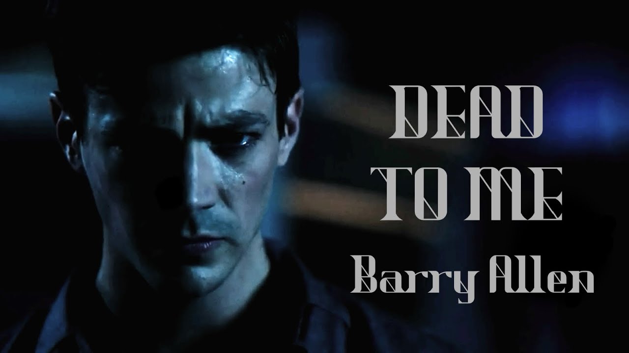 Barry Allen • Dead to me - YouTube