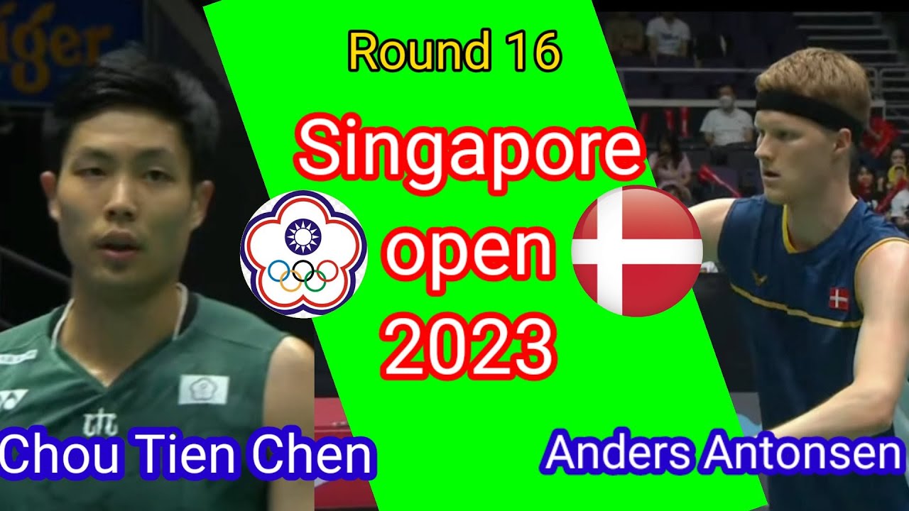 Chou Tien Chen(TPE) vs Anders Antonsen(DEN) | Cầu lông Singapore open ...