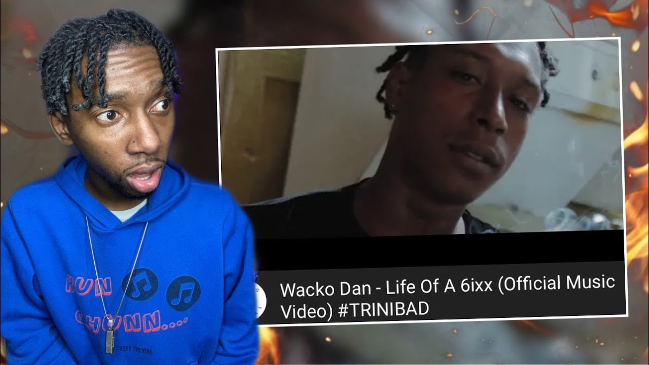 6 Real !! Wacko Dan - Life Of A 6ixx (Official Music Video) #TRINIBAD ...