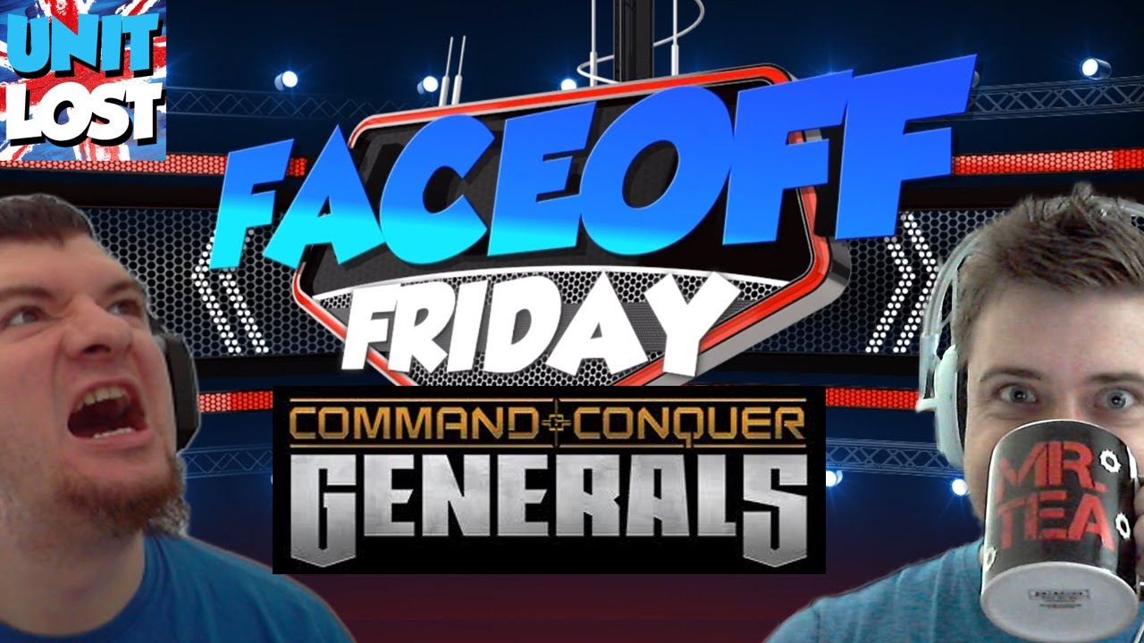 FACEOFF FRIDAY Episode 5 - Command and Conquer Generals - YouTube