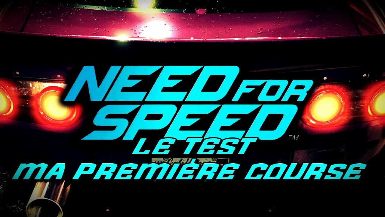 Need for speed 2015 Le test [1ere course] - YouTube