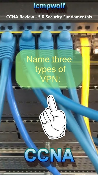 Cisco CCNA: Name three types of VPN? - icmpwolf - YouTube