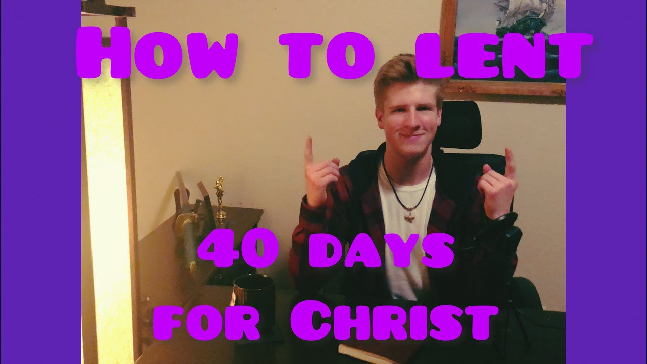 The best Lent challenge! 40 days-4 challenges-for Christ - YouTube