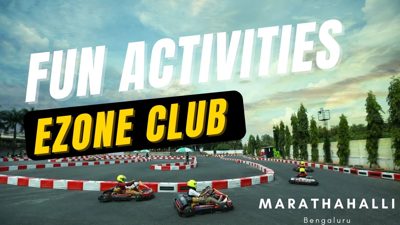 Ezone Club Marathahalli | Carting and More Fun Activities - YouTube