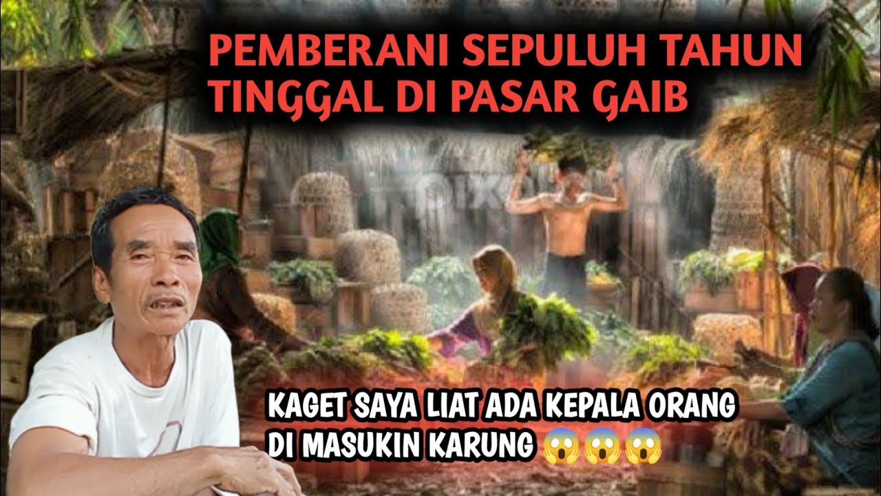 pasar gaib di hutan angker saksi mata melihat di sangka durian ternyata ...