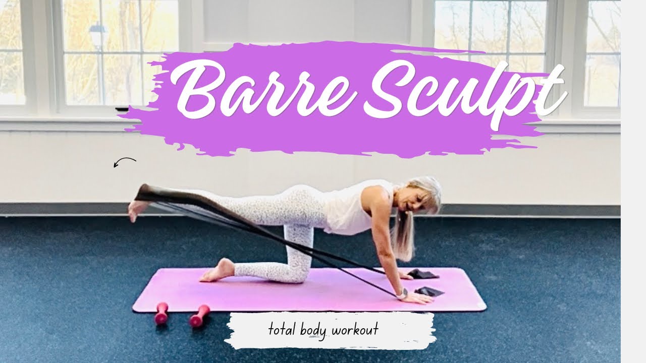 Barre Sculpt | Total Body Workout| Long Band and Weights - YouTube