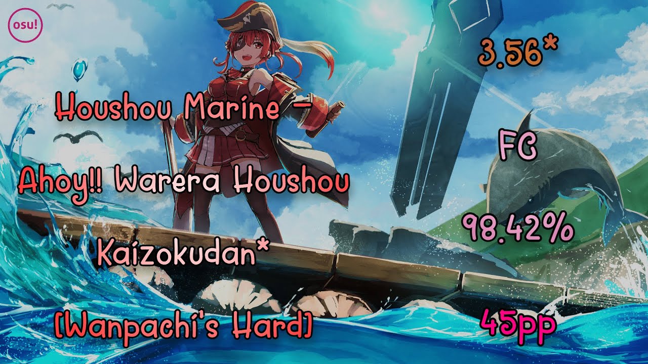 (osu!) Houshou Marine - Ahoy!! Warera Houshou Kaizokudan* FC 98.42% ...