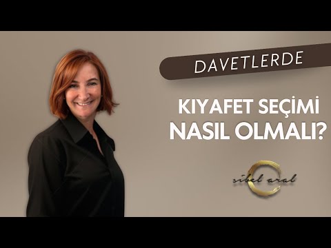 Davetlerde Kıyafet Seçimi Nasıl Olmalı? / Kıyafet Seçiminde Dikkat Edilmesi Gerekenler Tüyolar