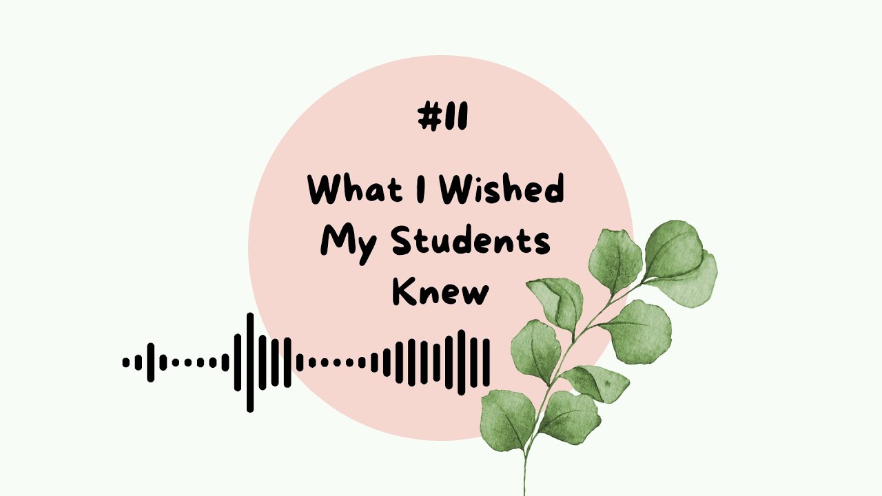 [#11] What I Wished My Students Knew 🍎🤫 - YouTube