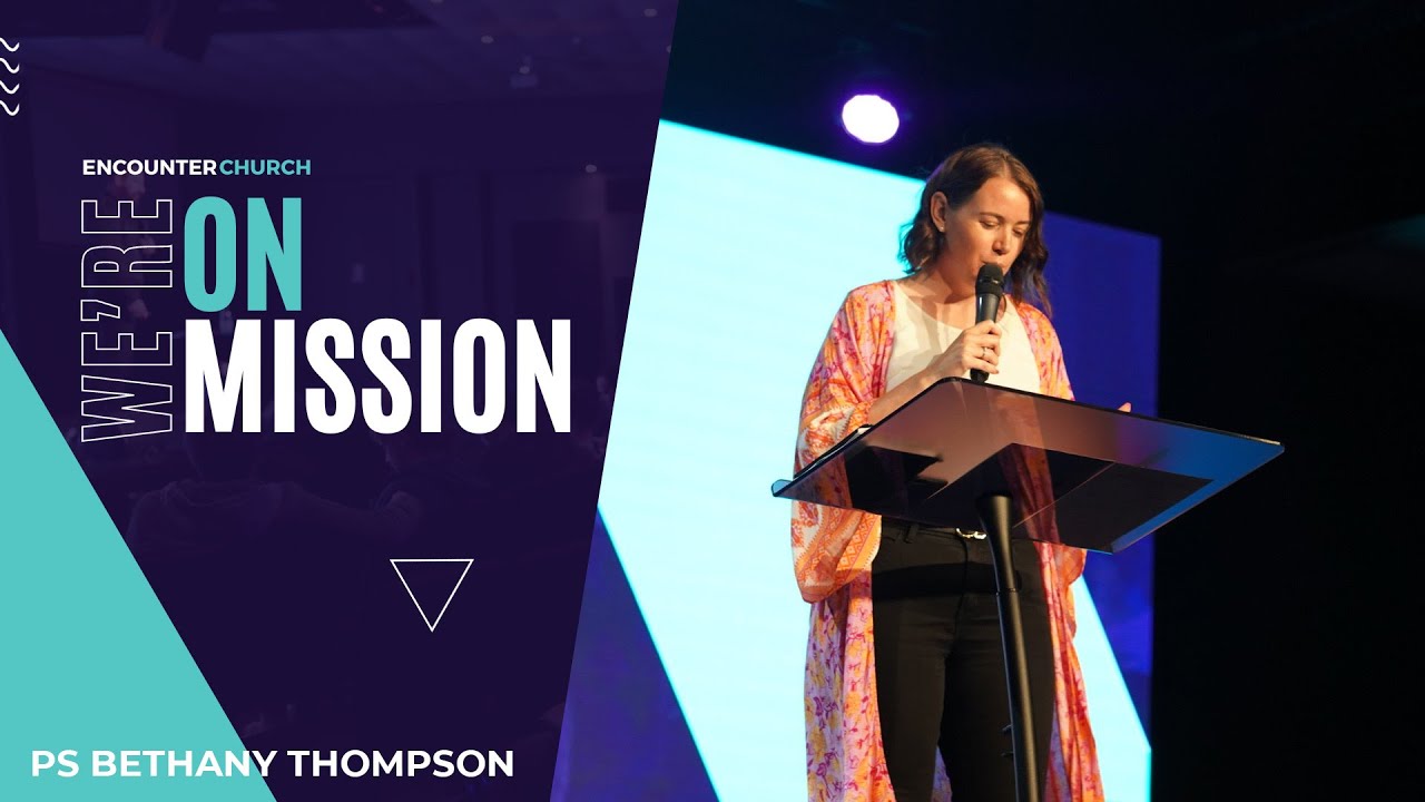 We're On Mission | Ps Bethany Thompson - YouTube