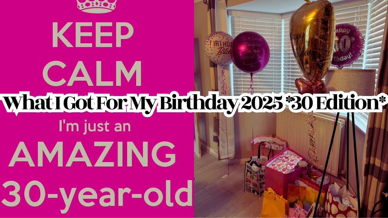 What I Got For My Birthday 2025 *30 Edition* - YouTube
